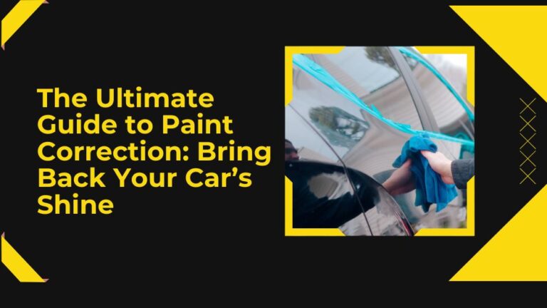 The Ultimate Guide to Paint Correction: Bring Back Your Car’s Shine ...