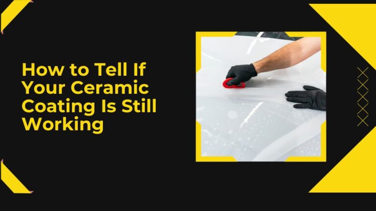 How to Tell If Your Ceramic Coating Is Still Working - Super Shine ...